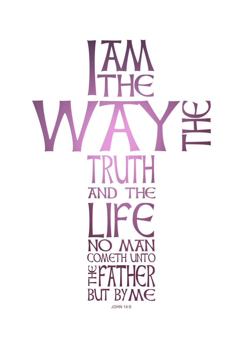 The Way, Truth and Life : Scriptural Graphic Art Poster for Downloading ...