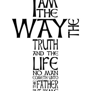 The Way, Truth and Life : Scriptural Graphic Art Poster for Downloading ...