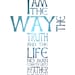 The Way, Truth and Life : Scriptural Graphic Art Poster for Downloading ...