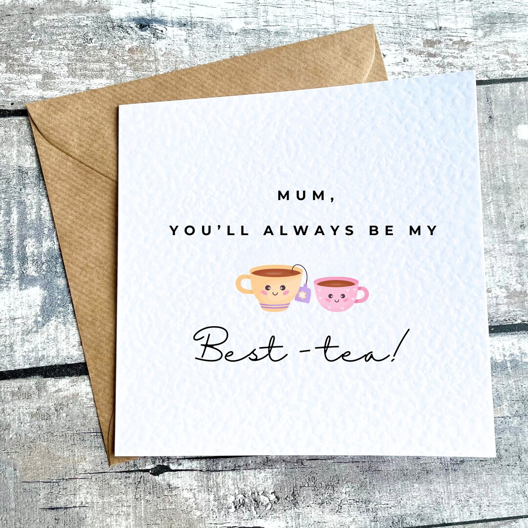 Mum You'll Always Be My Best-tea Card | Mother's Day | Bestie Card ...