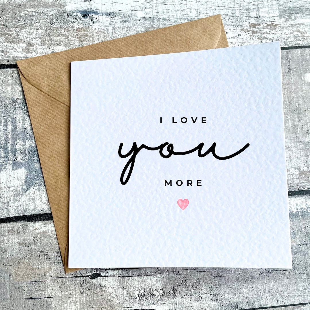 I Love You More Card | Anniversary Card | Valentine's Day | for Partner ...
