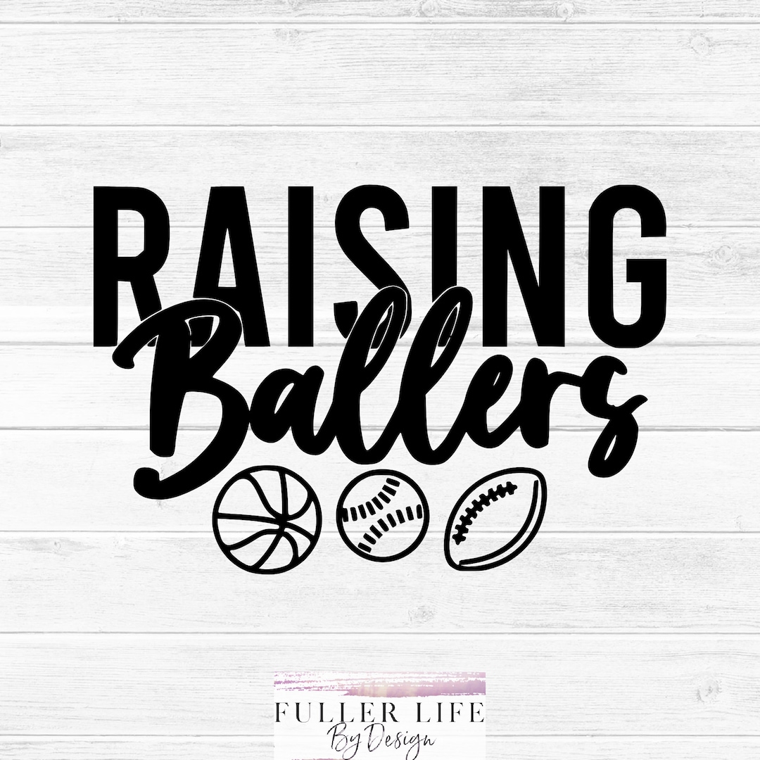 Raising Ballers Basketball Baseball Football SVG, JPG, PNG Digital ...