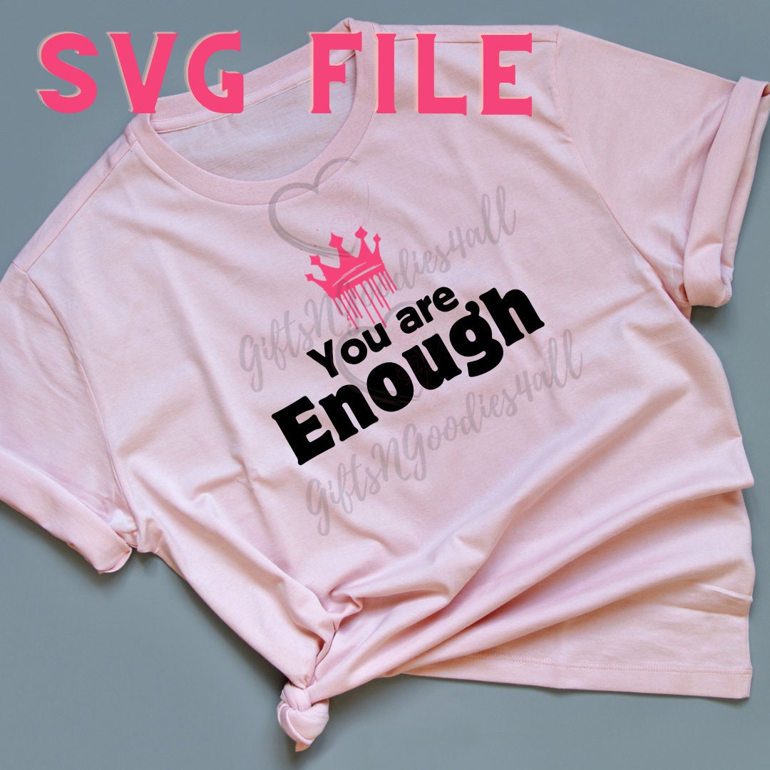 You Are Enough SVG SVG File for Personal Use Svg File for Cricut Svg ...