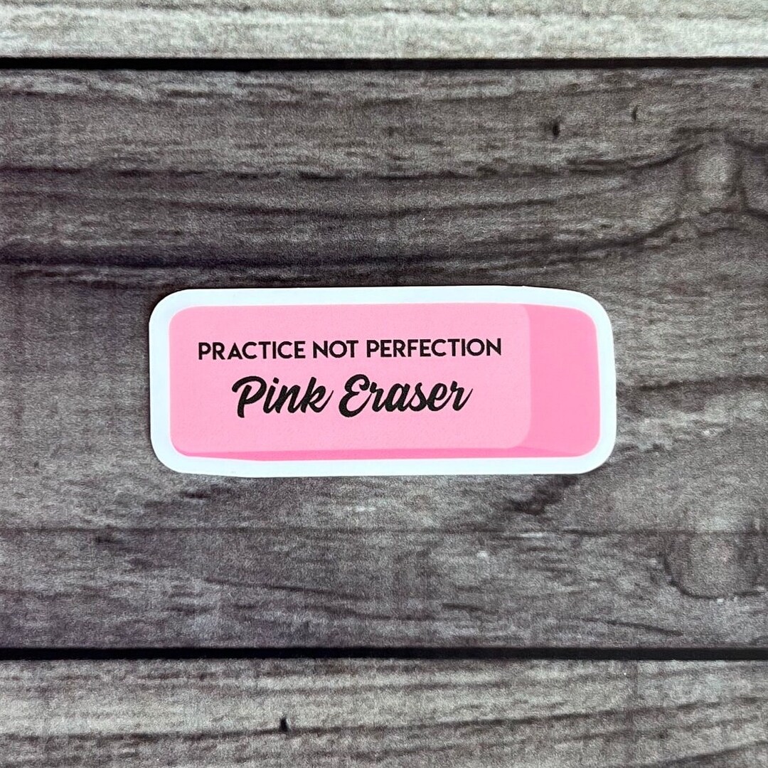 Practice Not Perfection Pink Eraser Matte Sticker | Teacher Sticker ...