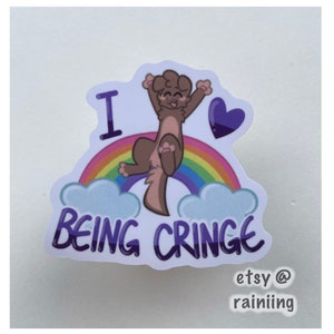 I Love Being Cringe Sticker - Etsy