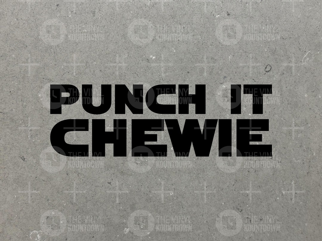 Punch It Chewie Funny Spaceship Falcon Decal High Quality Permanent ...