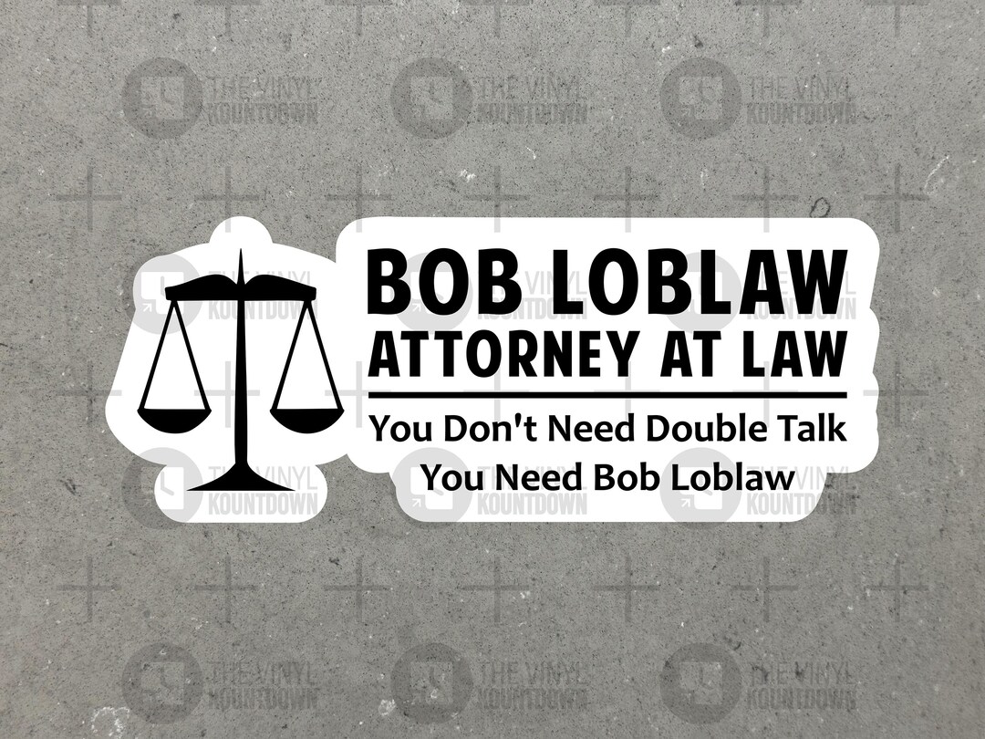 Bob Loblaw's Law Blog You Don't Need Double Talk - Etsy