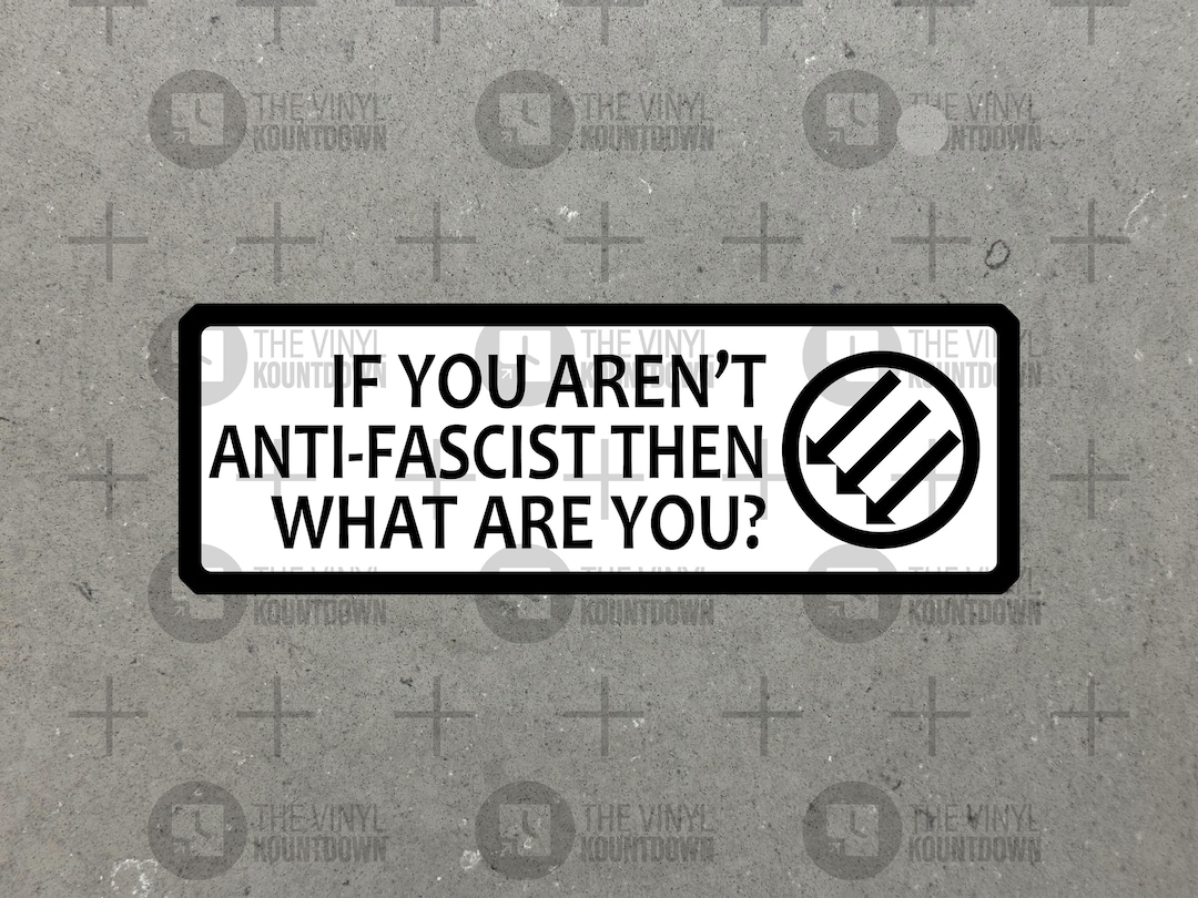 If You Aren't Anti-fascist Then What Are You Liberal, Antifa, Anti-nazi ...