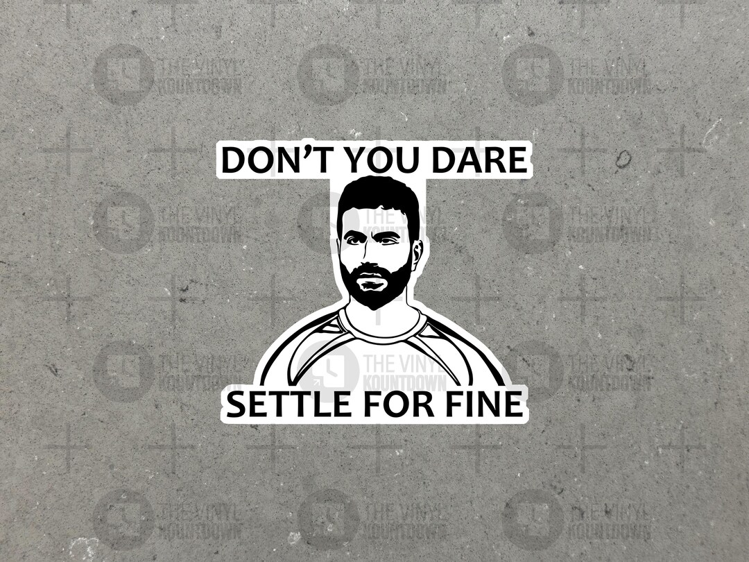 Don't You Dare Settle for Fine Inspirational Lasso Sticker for Laptop ...