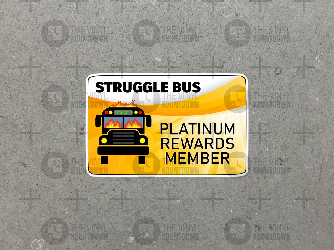 Struggle Bus Platinum Rewards Member Funny Sticker for Toolbox, Laptop ...