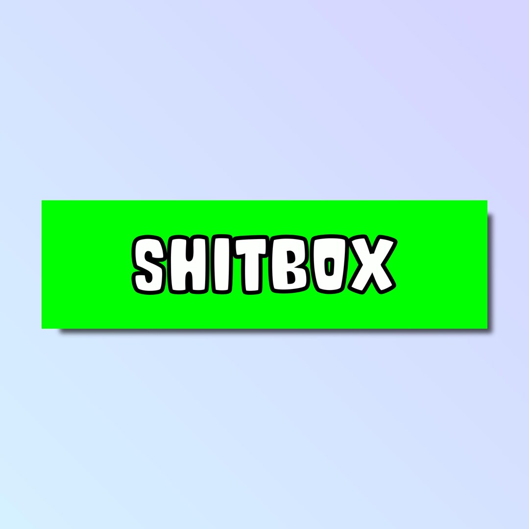 Shitbox Bumper Sticker, Shitty Car Bumper Sticker, Funny Bumper Sticker ...