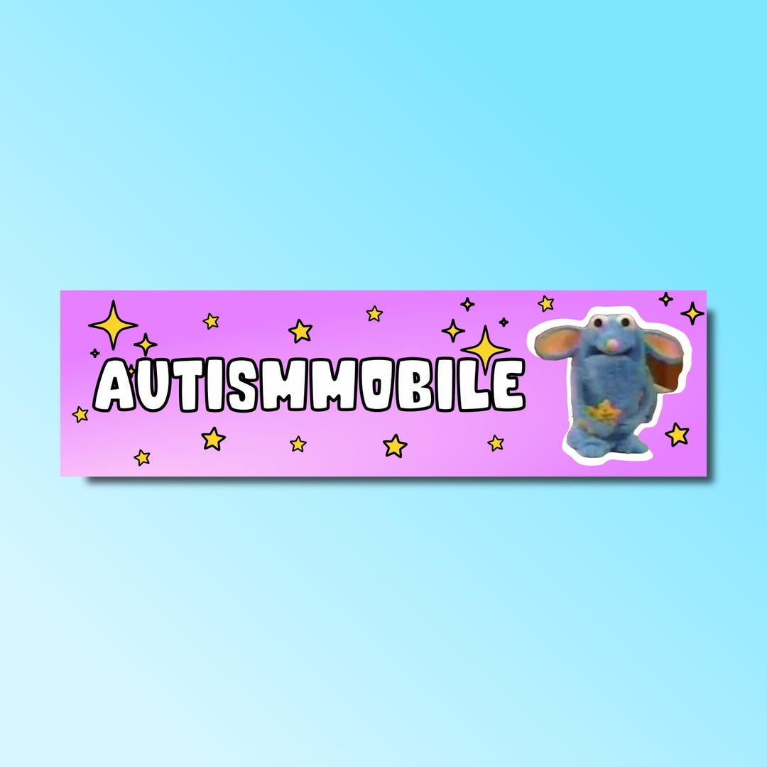 Autismmobile Bumper Sticker, Funny Bumper Sticker, Silly Genz Z Meme ...