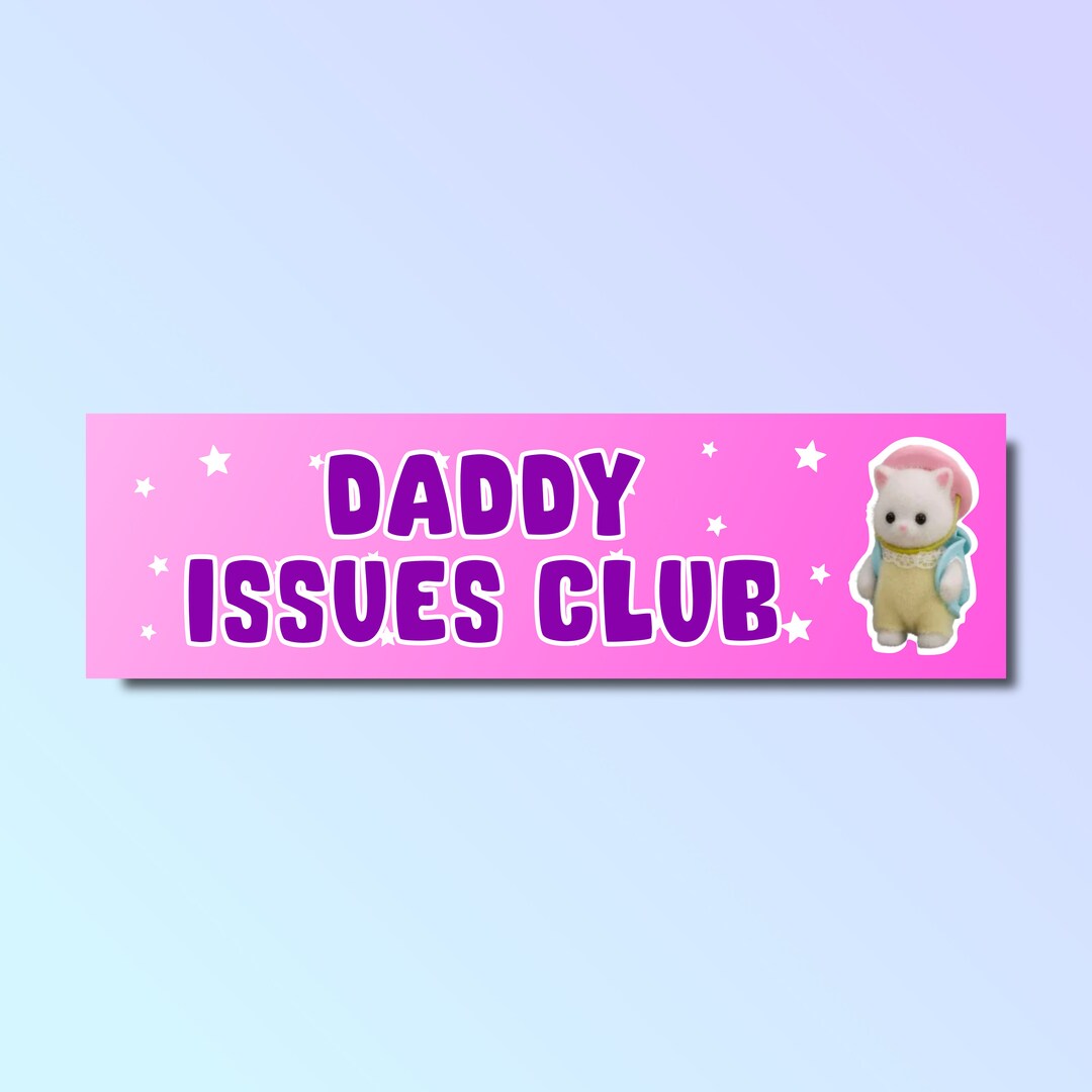 Daddy Issues Club Bumper Sticker, Funny Bumper Sticker, Silly Genz Z Meme Sticker, Girlfriend ...