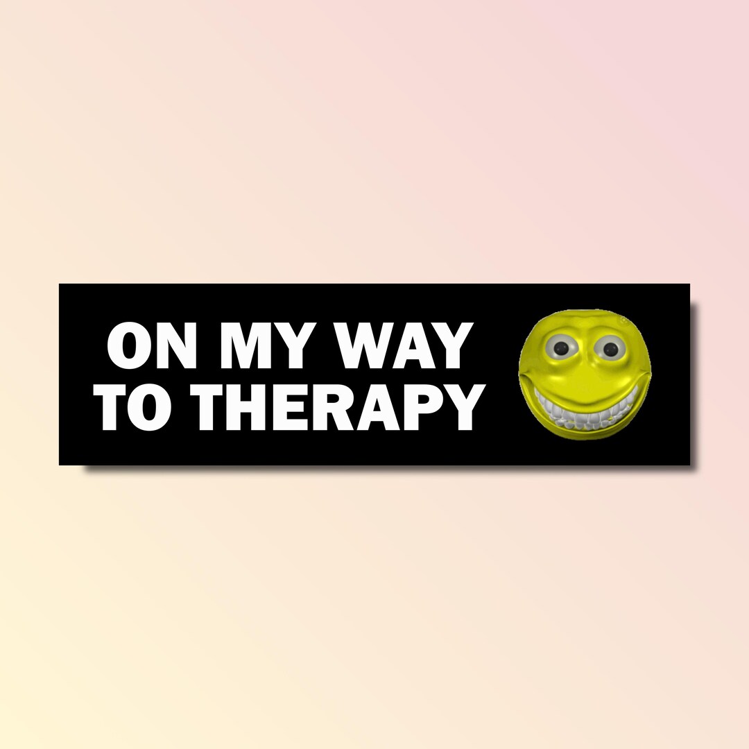 On My Way to Therapy Bumper Sticker, Funny Bumper Sticker, Silly Genz Z ...