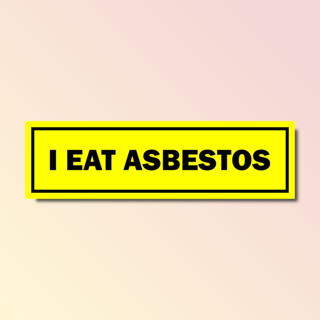 I Eat Asbestos Bumper Sticker, Silly Genz Z Meme Sticker, Funny Meme ...