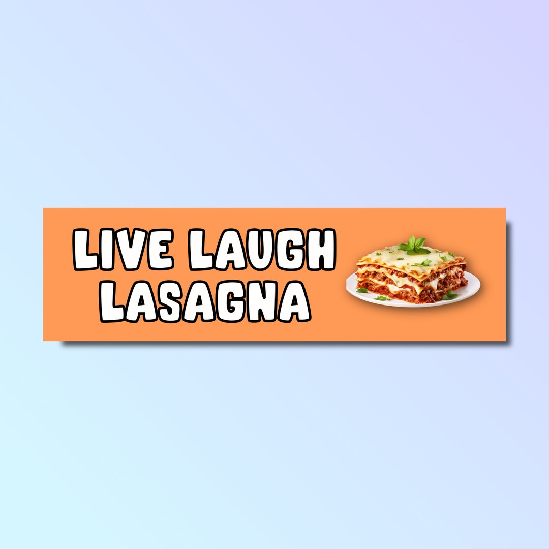 Live Laugh Lasagna Bumper Sticker, Funny Bumper Sticker, Silly Genz Z ...