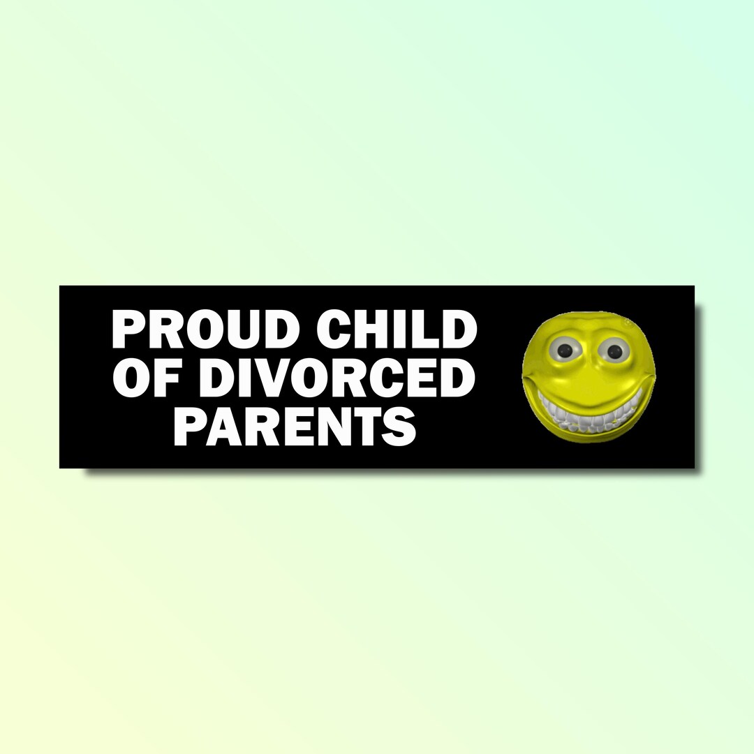 Proud Child of Divorced Parents Bumper Sticker, Funny Bumper Sticker ...