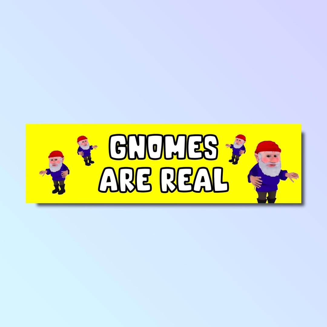 Gnomes Are Real Bumper Sticker, Gnome Bumper Sticker, Funny Bumper ...