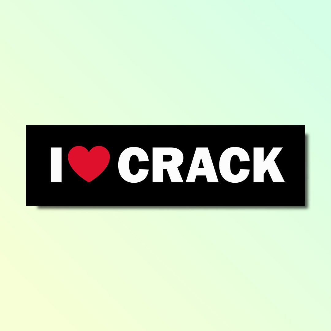 I Love Crack Bumper Sticker, Silly Genz Z Meme Sticker, Funny Meme ...