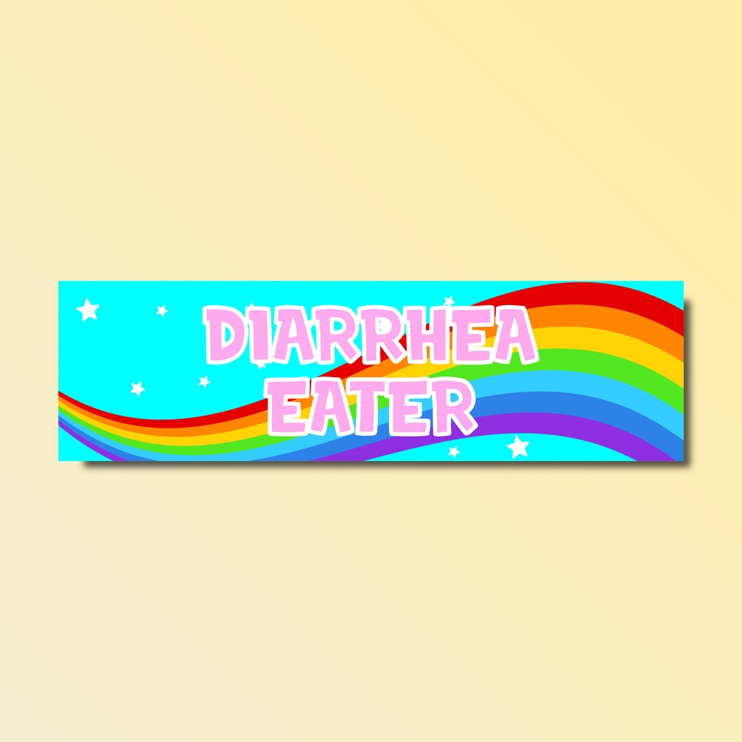 Diarrhea Eater Bumper Sticker, Silly Genz Z Meme Sticker, Funny Meme ...