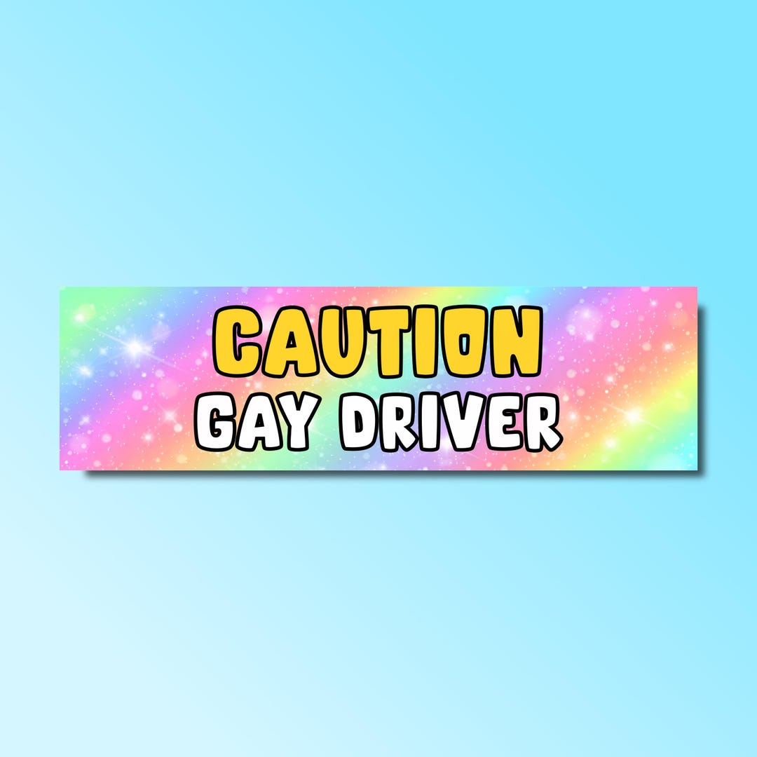Caution Gay Driver Bumper Sticker, Funny Bumper Sticker, Silly Genz Z ...