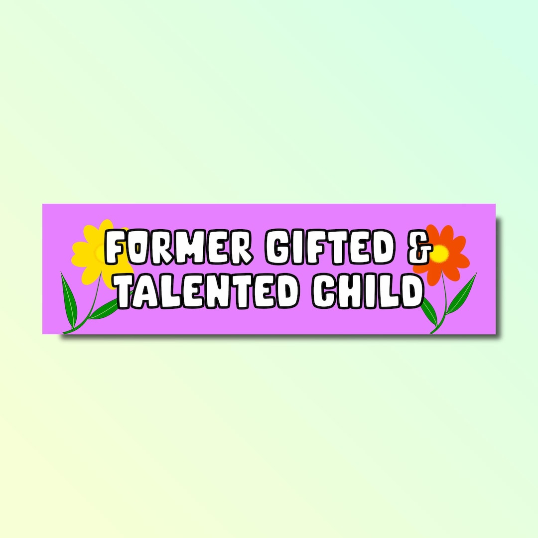 Former Gifted and Talented Child Bumper Sticker, Funny Bumper Sticker ...