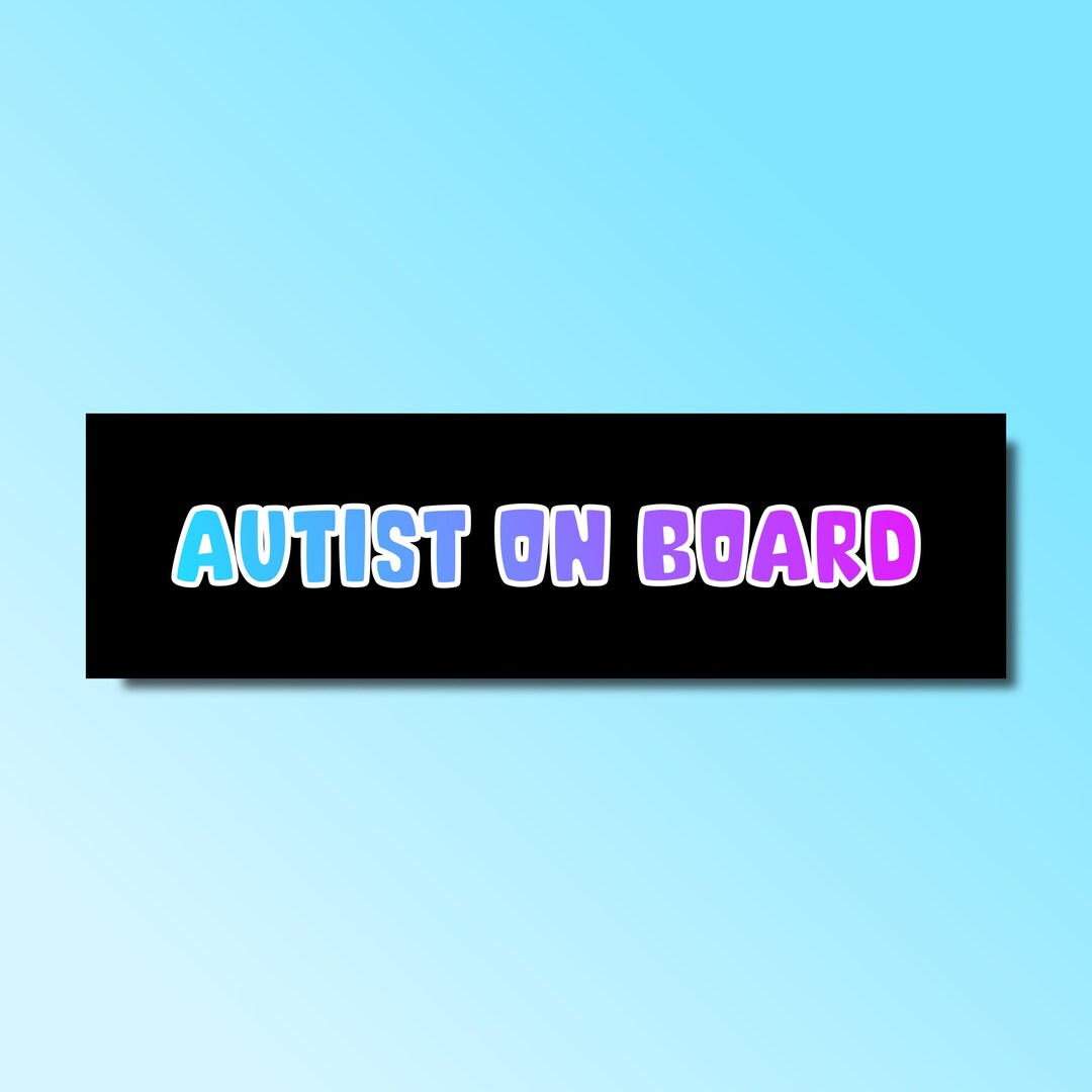 Autist on Board Bumper Sticker, Autism Bumper Sticker, Funny Bumper ...