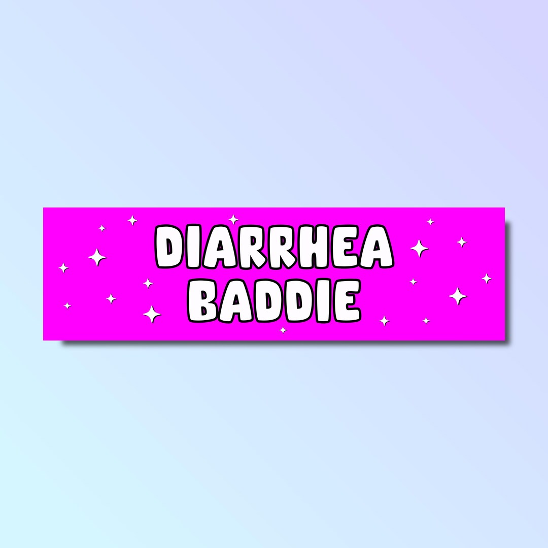 Diarrhea Baddie Bumper Sticker, Diarrhea Bumper Sticker, Funny Bumper ...