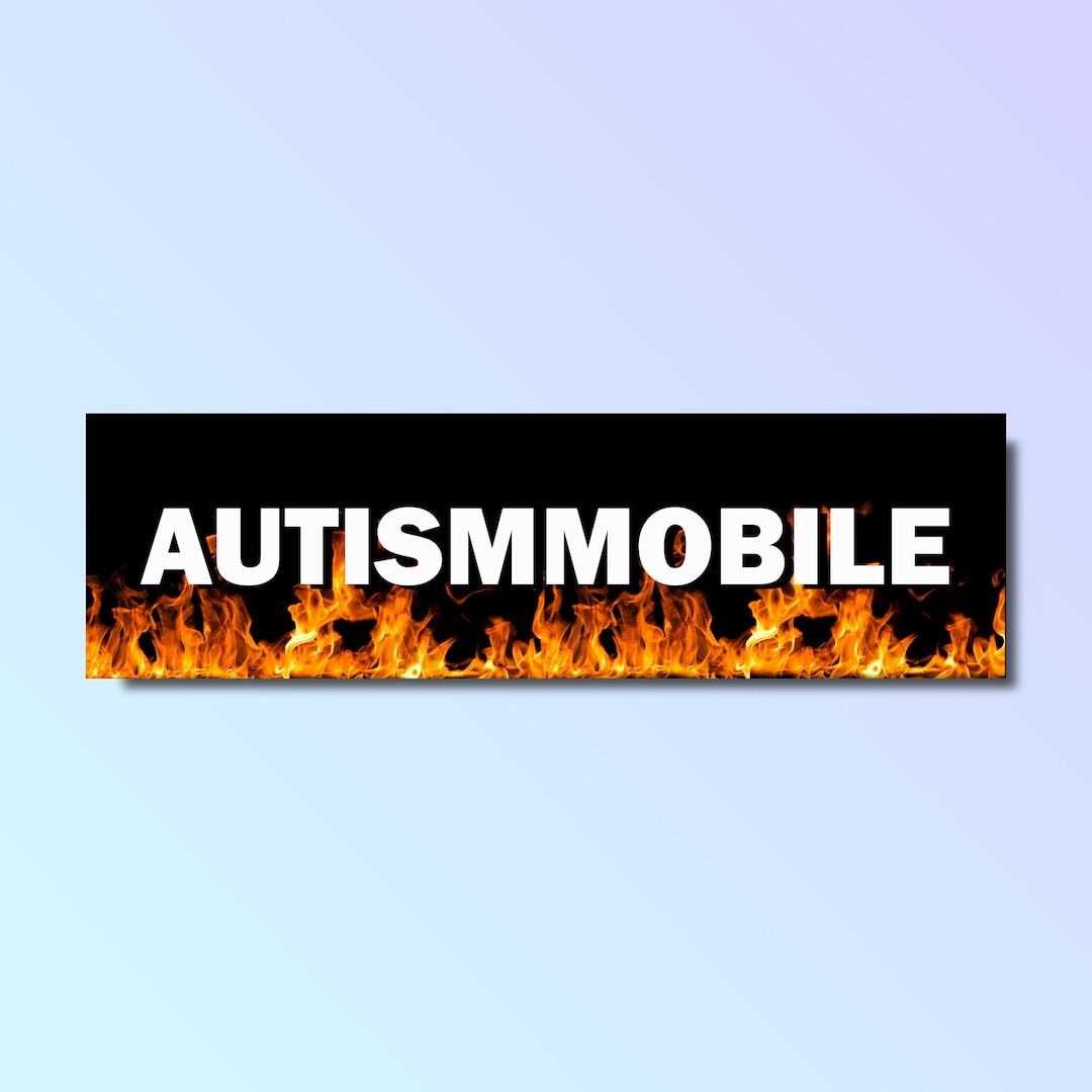 Autismmobile Bumper Sticker, Funny Bumper Sticker, Silly Genz Z Meme ...