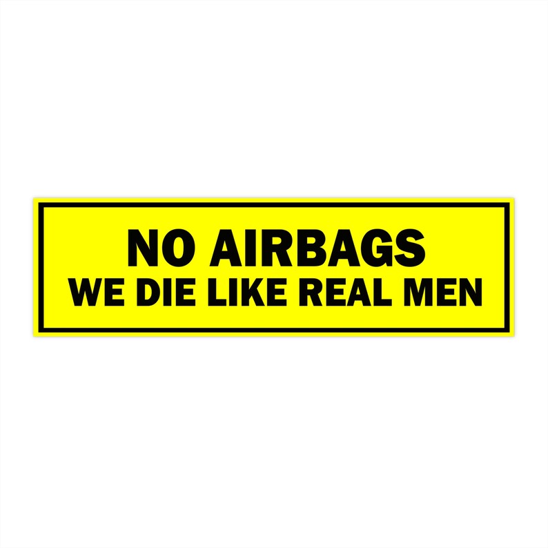 No Airbags We Die Like Real Men Bumper Sticker, Silly Genz Z Meme ...