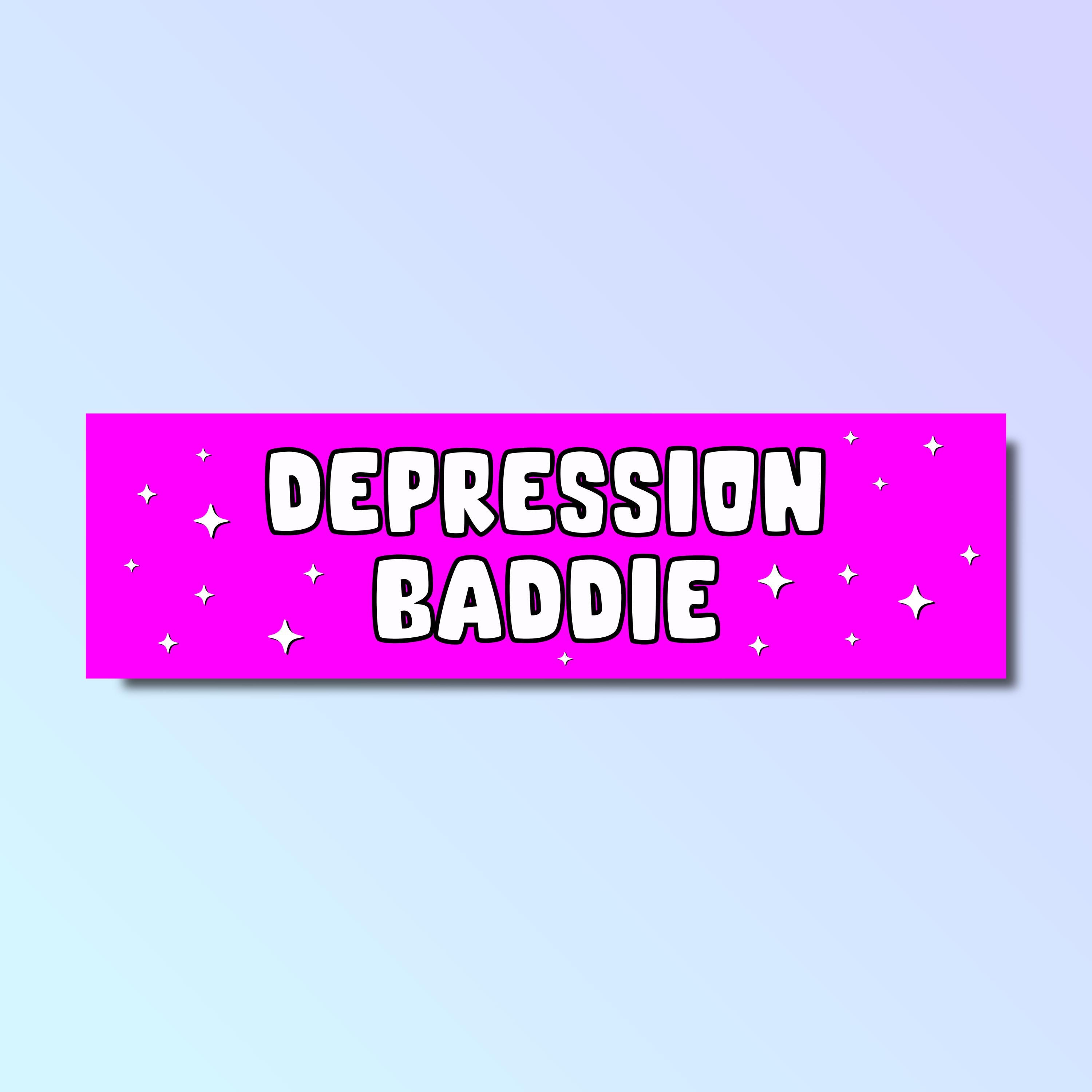 Depression Baddie Bumper Sticker, Depresion Bumper Sticker, Funny ...