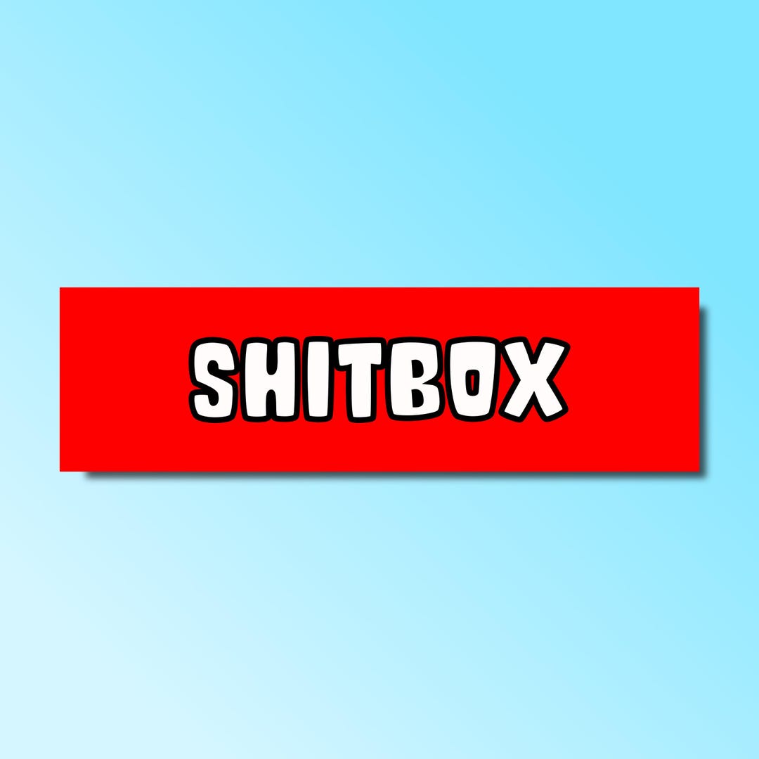 Shitbox Bumper Sticker, Shitty Car Bumper Sticker, Funny Bumper Sticker ...