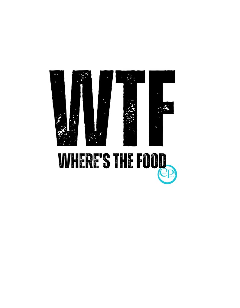 WTF, Where's the Food Saying, Designed, Png File, Jpg File and Svg ...