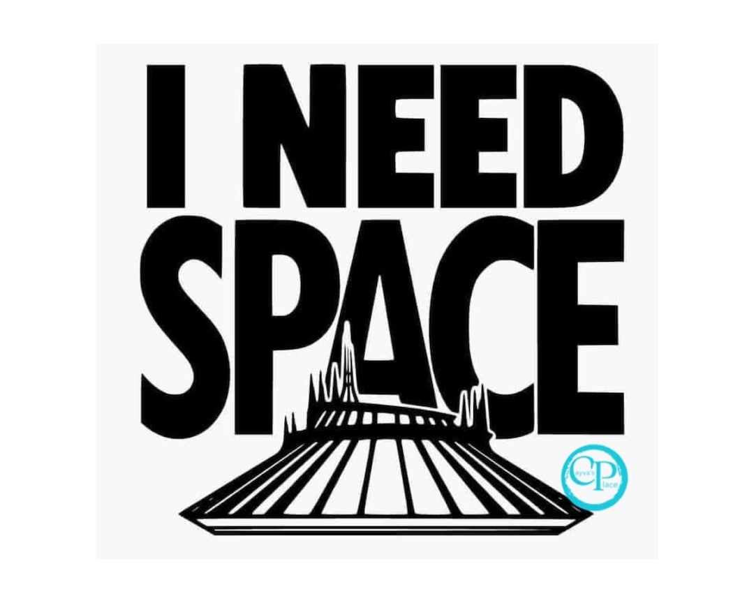 I Need Space Saying, Designed, Png File, Jpg File & Svg (transparent ...