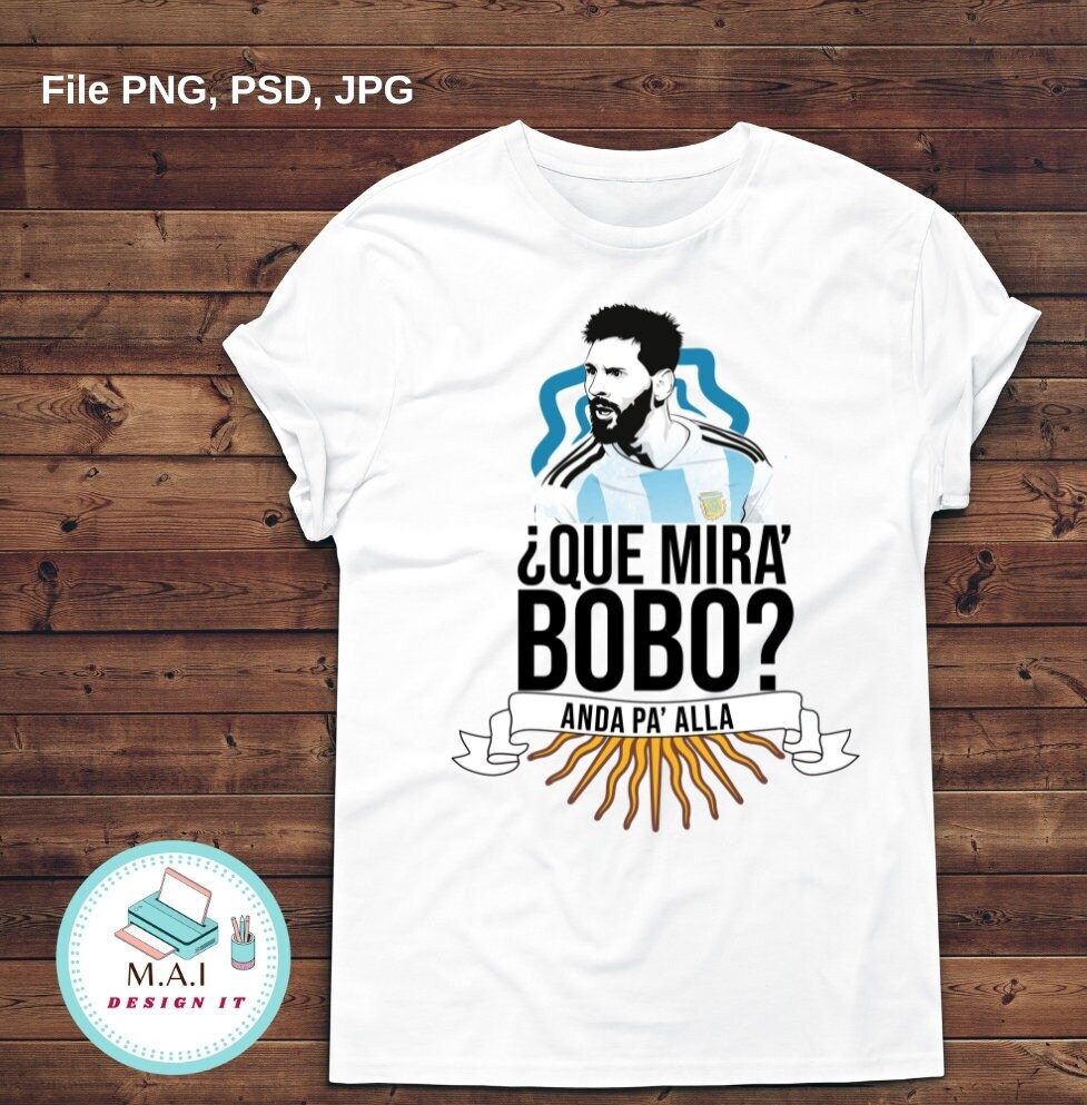 Que Mira Bobo, Ve Pa Alla Bobo Png,que Miras Bobo Svg, Lionel Messi Png ...