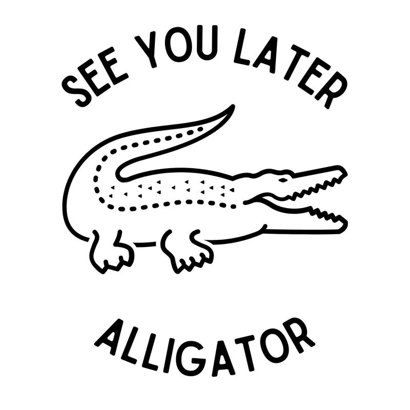 See Ya Later Alligator Svg - Etsy