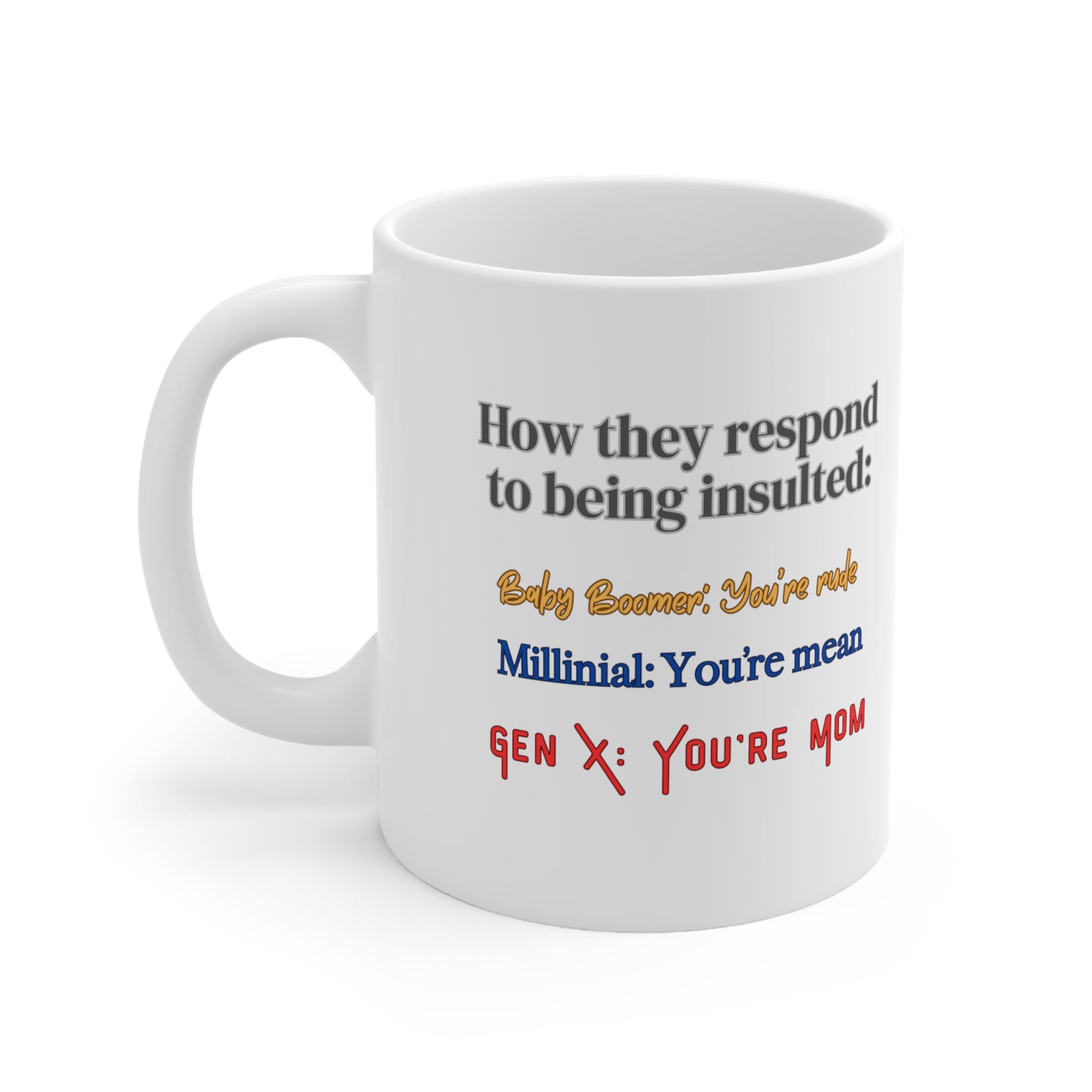 How They Respond to Being Insulted Funny Coffee Mug 11oz. Baby Boomers ...