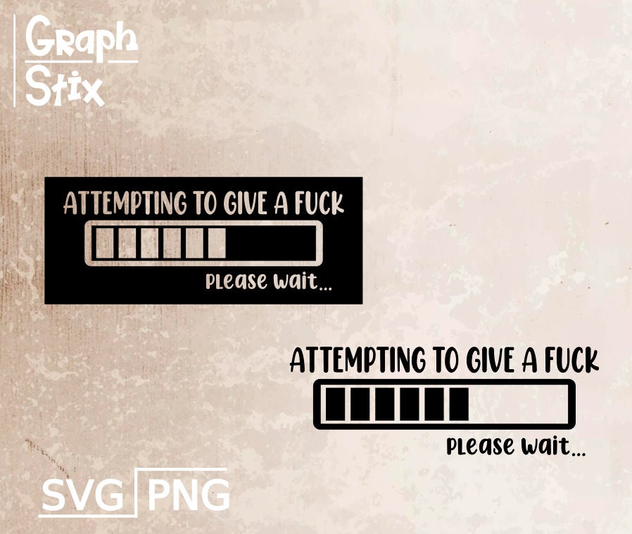 Attempting to Give a Fck, Please Wait, Funny Text, Premium Vector Logo ... Attempting to Give a Fck, Please Wait, Funny Text, Premium Vector Logo ...