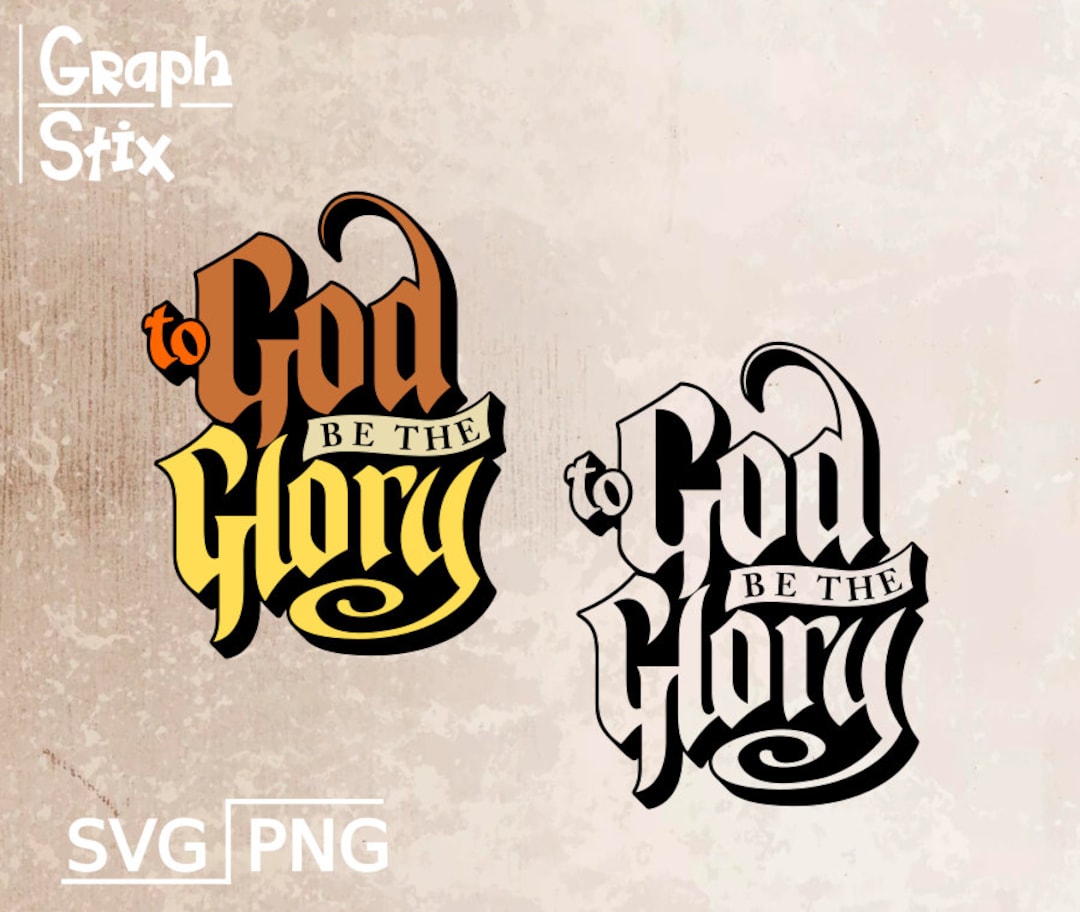 To God Be the Glory, Text Design, Premium Vector Logo, Decal, Clip Art ...