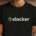 Slacker Shirt, Programmer Shirt, Developer Shirt, Funny Code Shirt ...