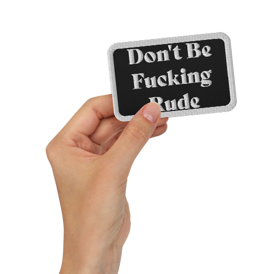 Don't Be Fucking Rude Embroidered Patches Pop Culture Quote Gift for Jackets Bags Jeans Iron or ...