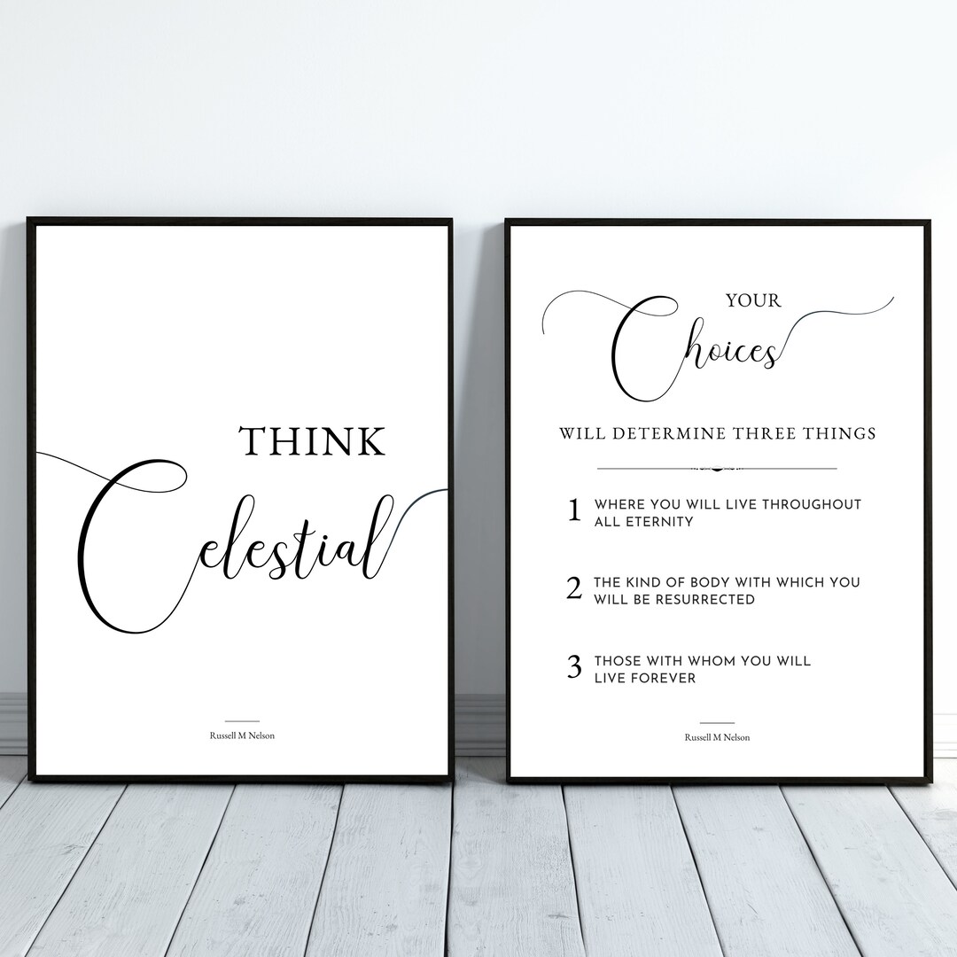 Think Celestial - Your Choices Determine - Russell M Nelson Quote Set ...
