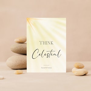 Think Celestial Print - Russell M Nelson Quote - General Conference ...