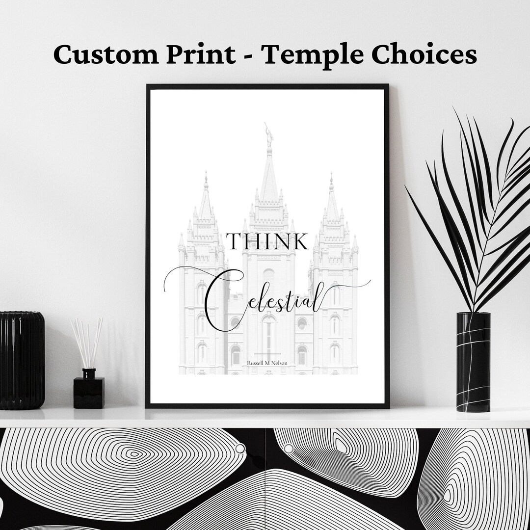 Customized Think Celestial Russel M Nelson Quote LDS Temple Print ...