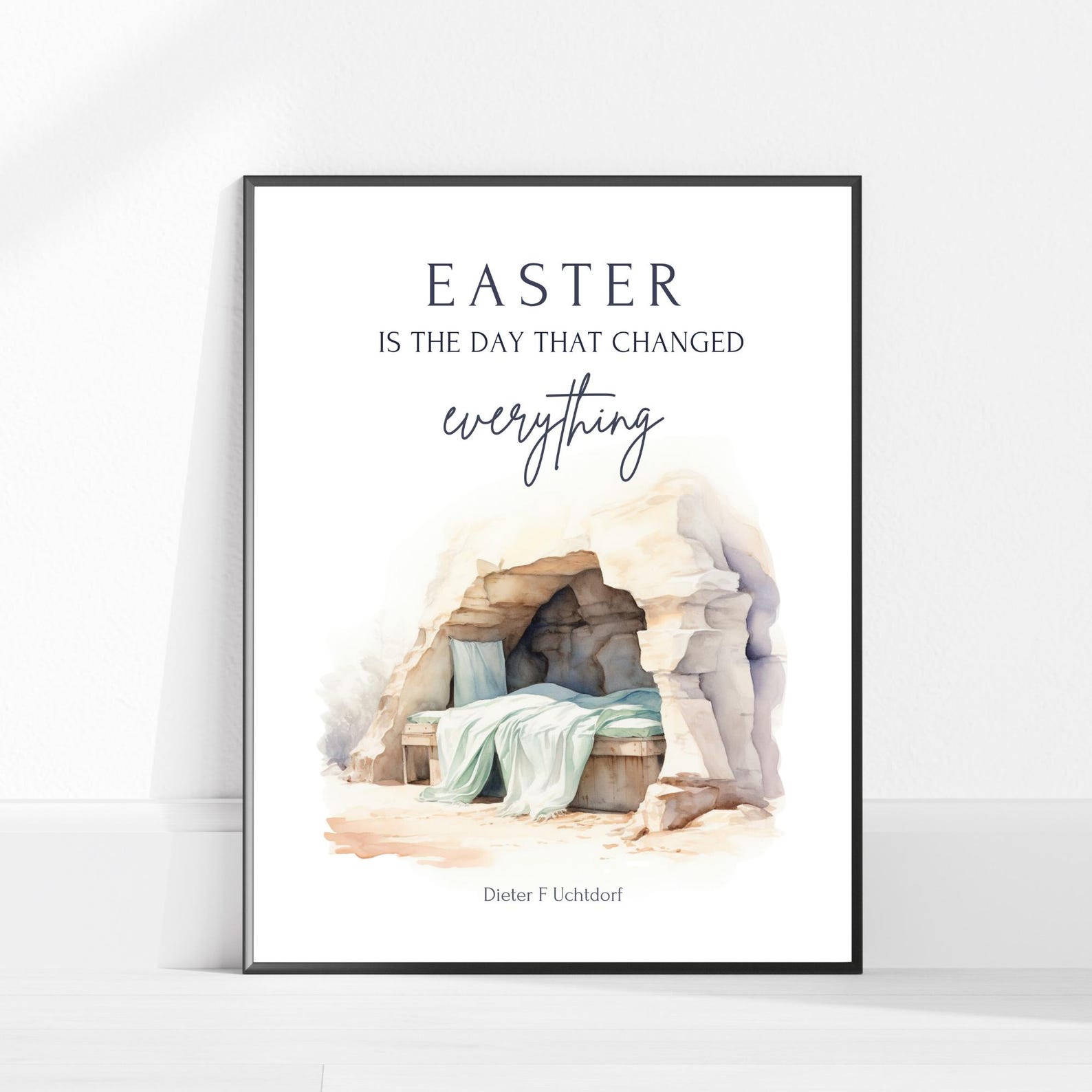 LDS Easter Print - Easter Changed Everything - Dieter F Uchtdorf - Lds ...