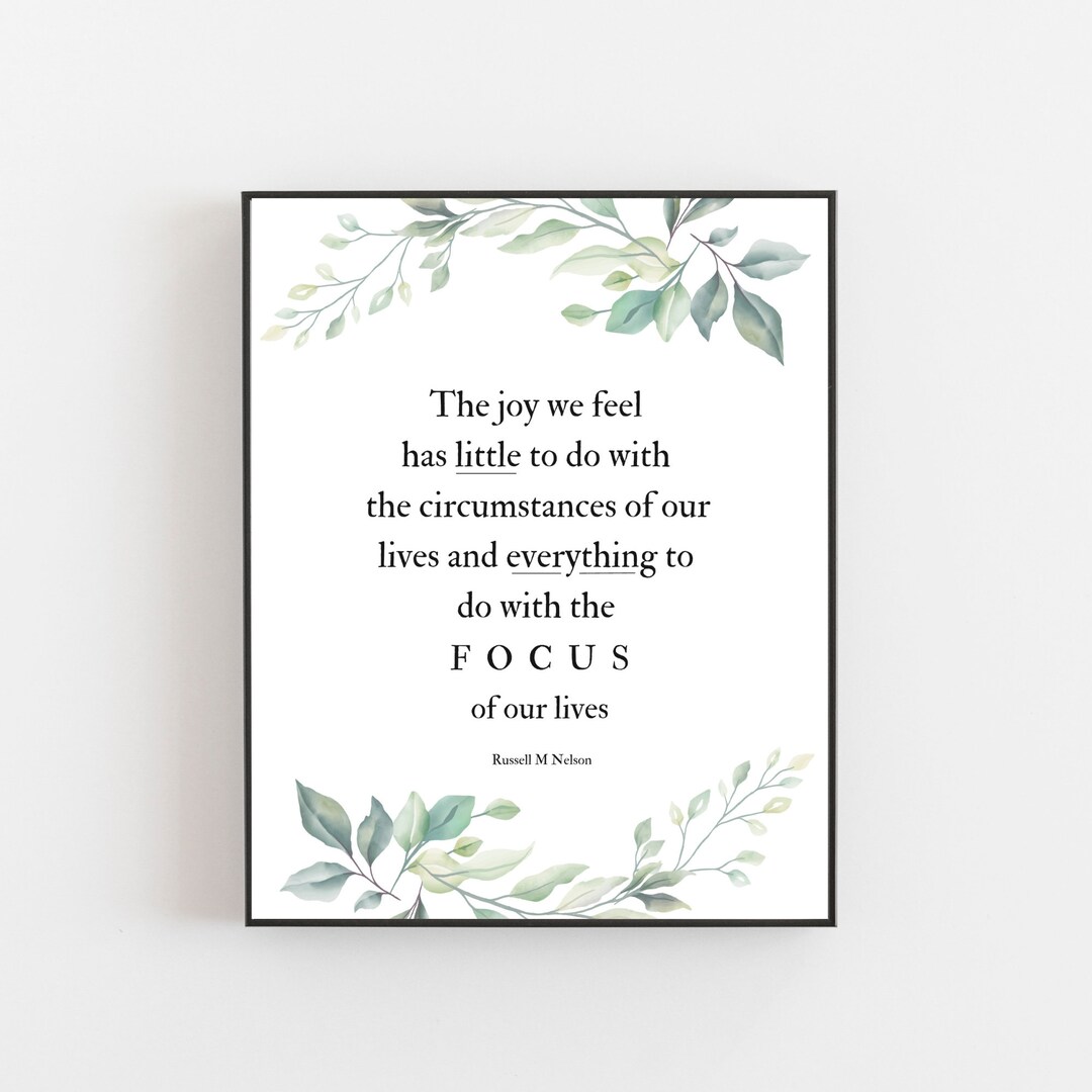 The Joy We Feel Quote Has Little to Do With Russell M Nelson Quote ...