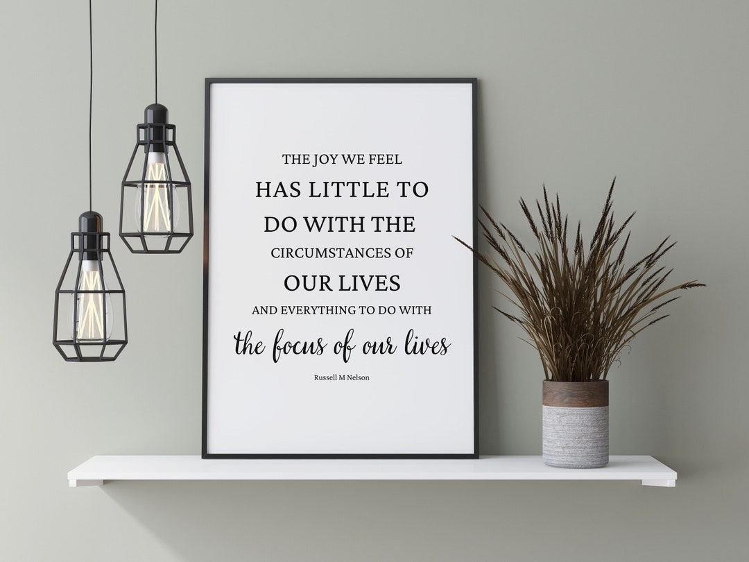 The Joy We Feel Quote Has Little to Do With - Russell M Nelson Quote ...