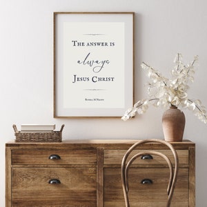 The Answer is Always Jesus - Russell M Nelson Quote - General Conference Quote - LDS Art - LDS ...