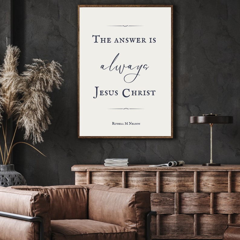 The Answer is Always Jesus Russell M Nelson Quote General - Etsy