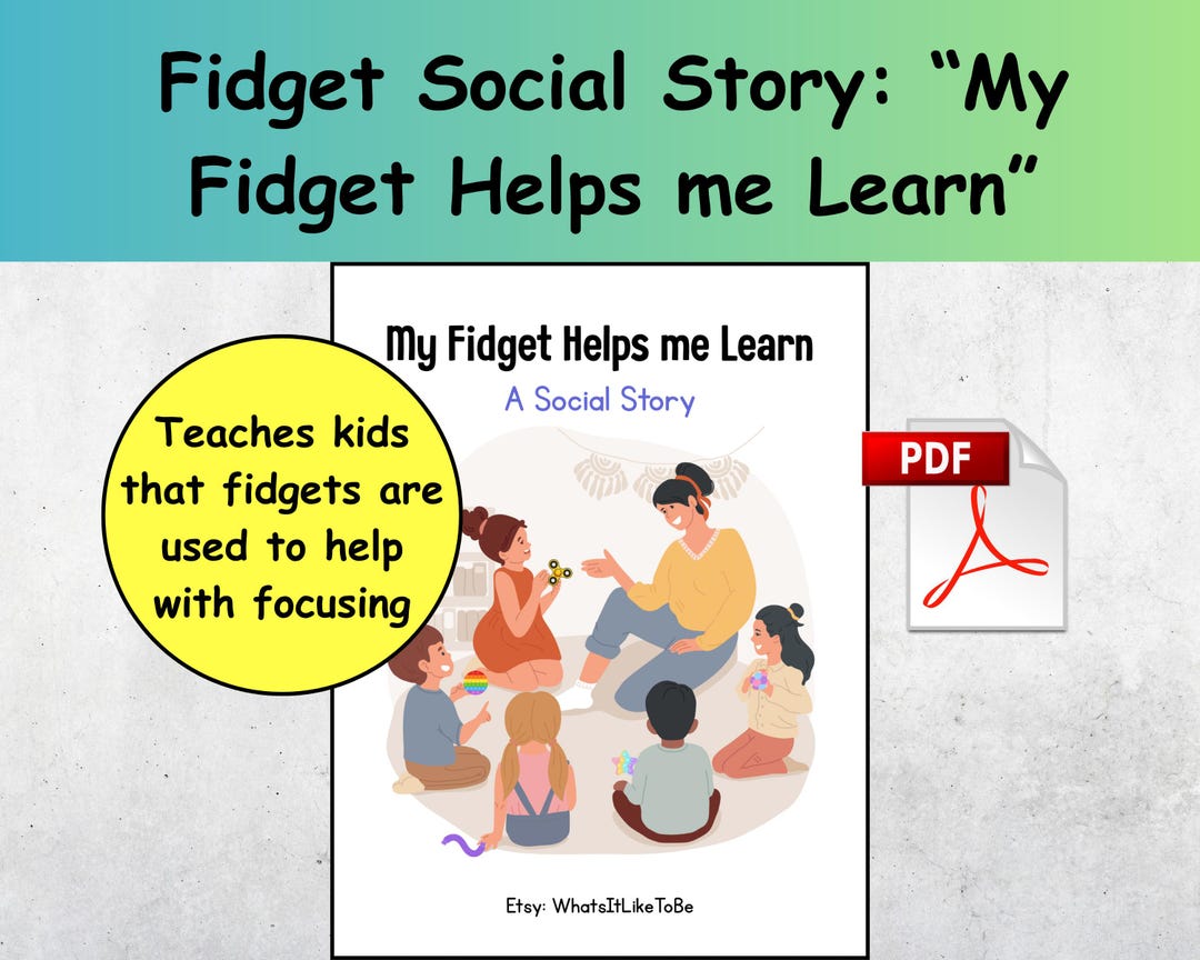 Social Story About Fidgets | How Fidgets Help With Attention & Learning ...